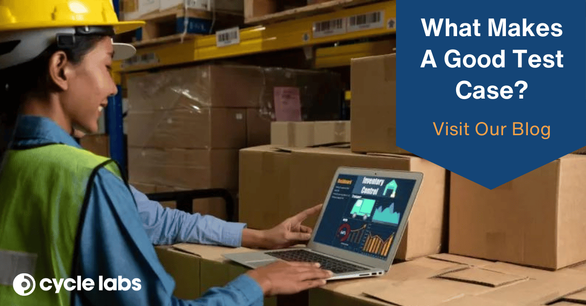 Good Test Case Characteristics for Better Outcomes